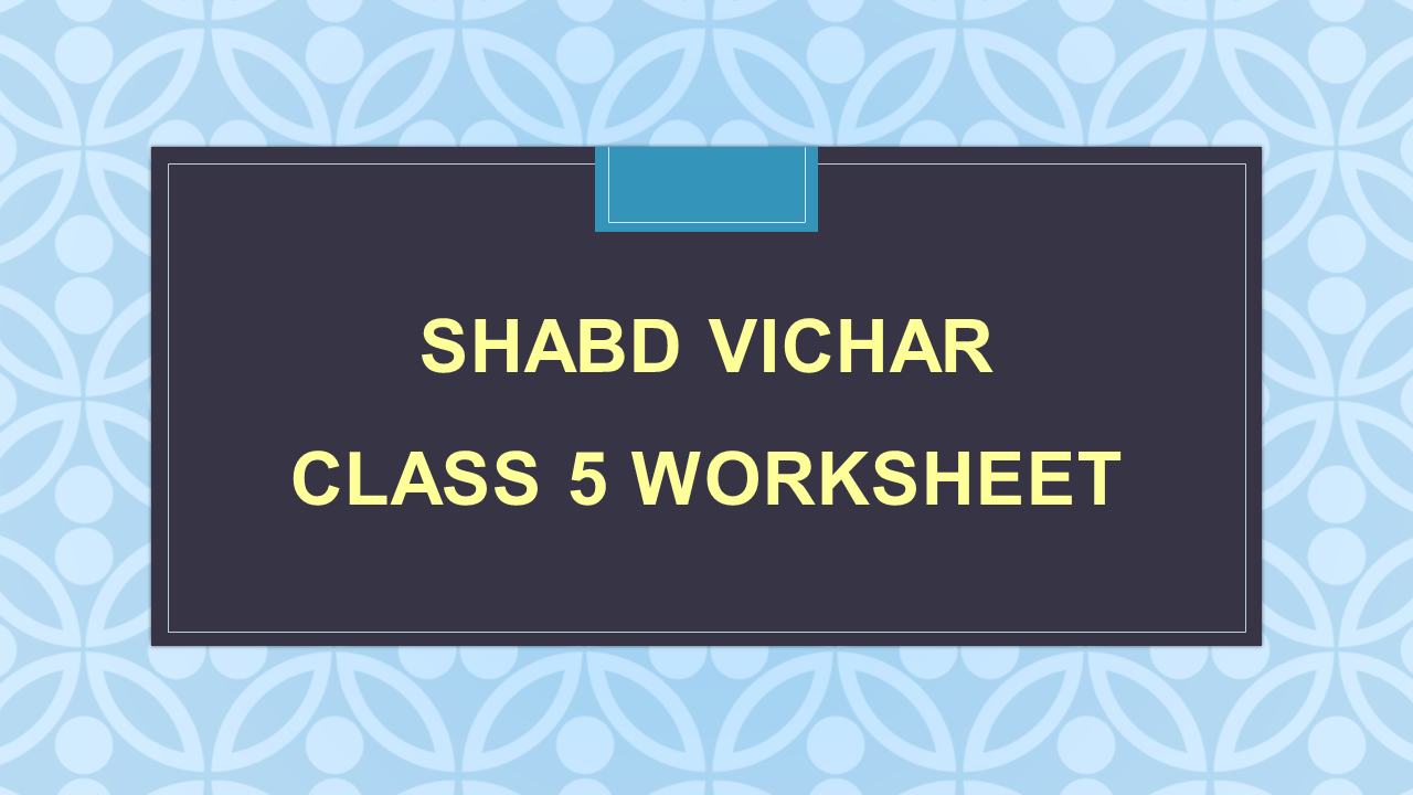 Shabd vichar Class 5 Worksheet - Arinjay Academy